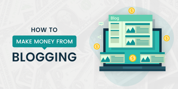 How To Make Money From Blogging in 2019 [Ultimate Guide]